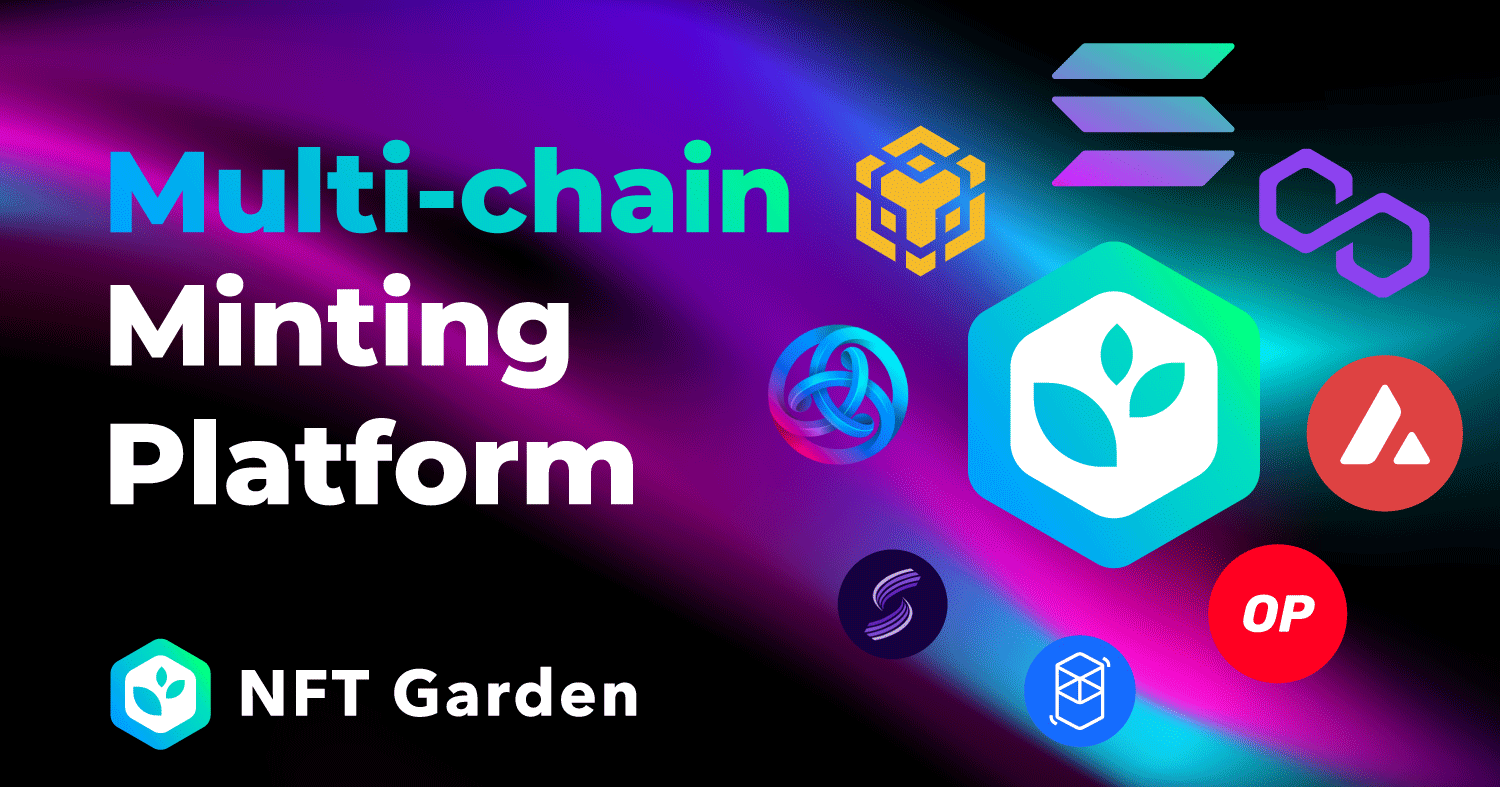 NFT Garden - Multi-chain Minting Platform for developers.